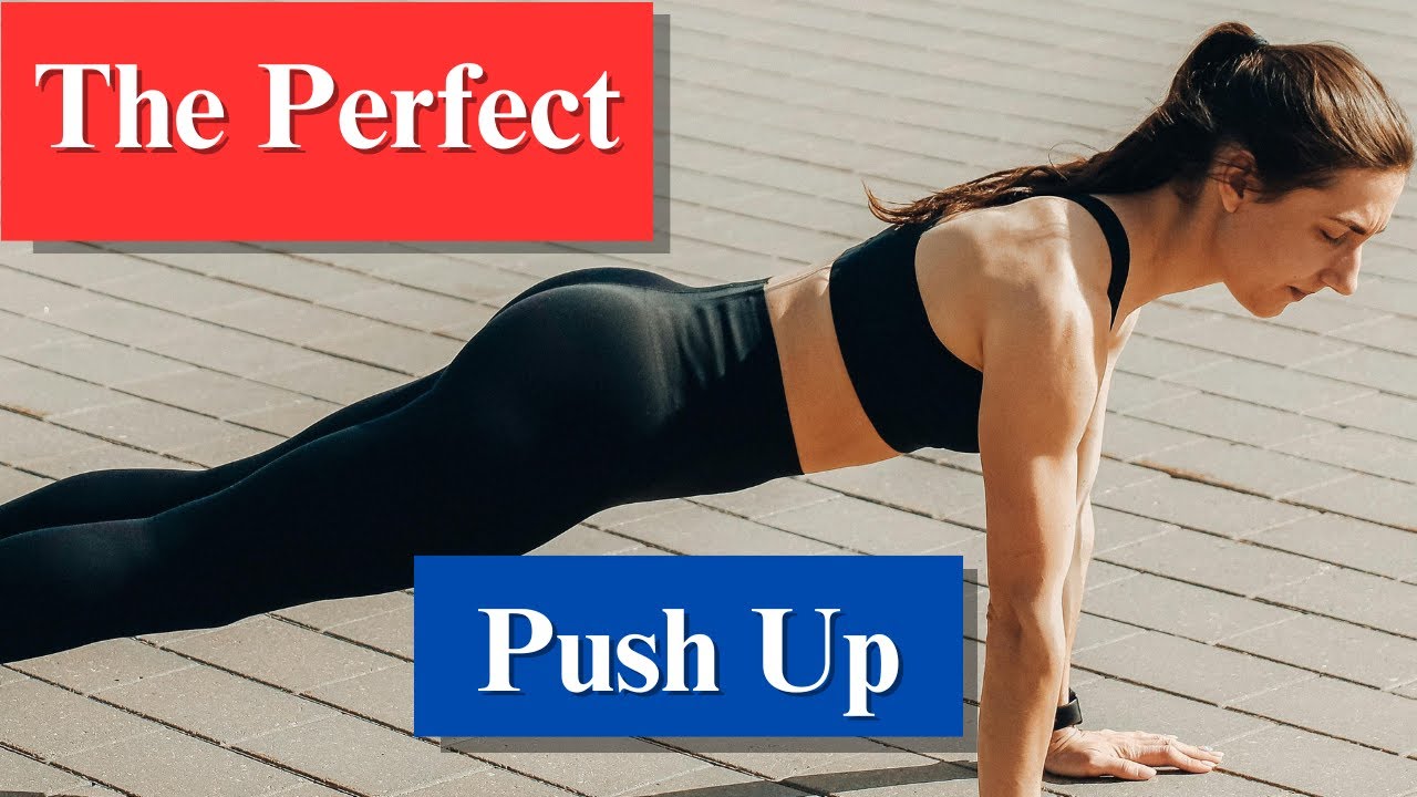 The Perfect Push-up, Do it The Right Way - YouTube