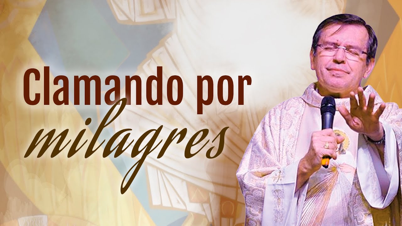 CLAMANDO POR MILAGRES - Pe. Alberto Gambarini - 07/08/2024 - YouTube