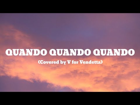 Quando Quando Quando (Covered by V for Vendetta) - YouTube