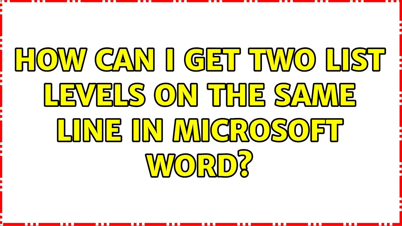 How can I get two list levels on the same line in Microsoft Word? - YouTube
