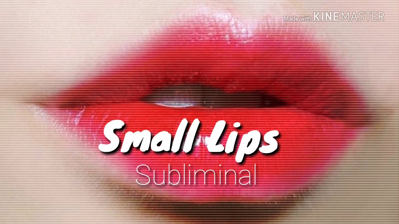 Small Lips || Subliminal - YouTube