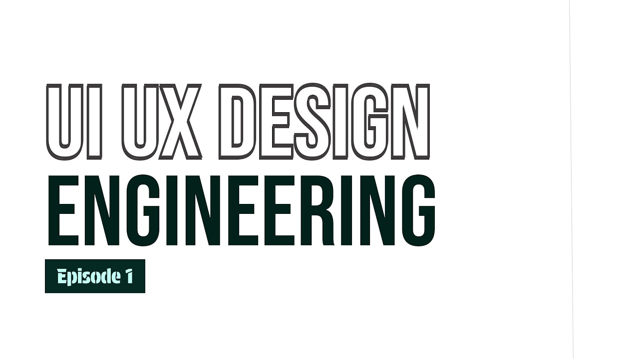 UI UX Design Engineering - Introduction ( Episode 1 ) - YouTube