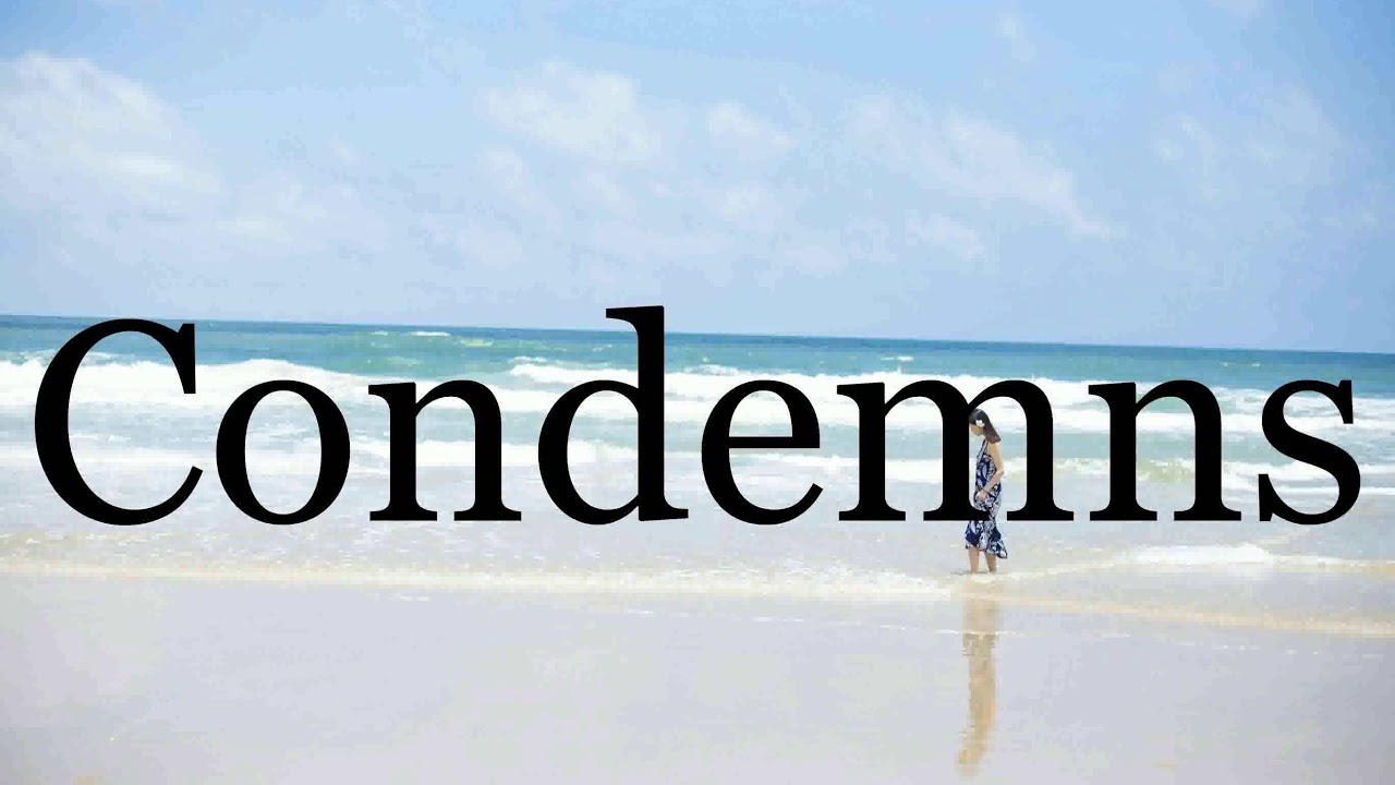 How To Pronounce Condemns🌈🌈🌈🌈🌈🌈Pronunciation Of Condemns - YouTube