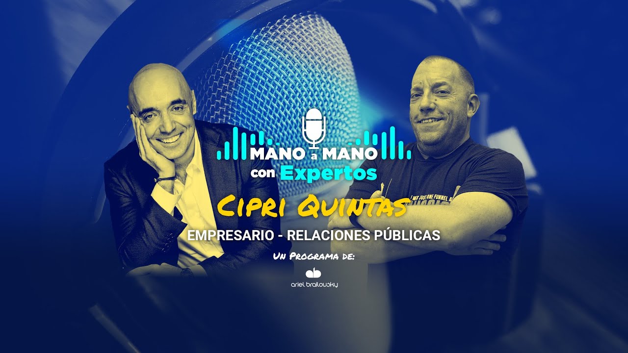 MANO A MANO con CIPRI QUINTAS: La VERDAD detrás del NETWORKING - YouTube