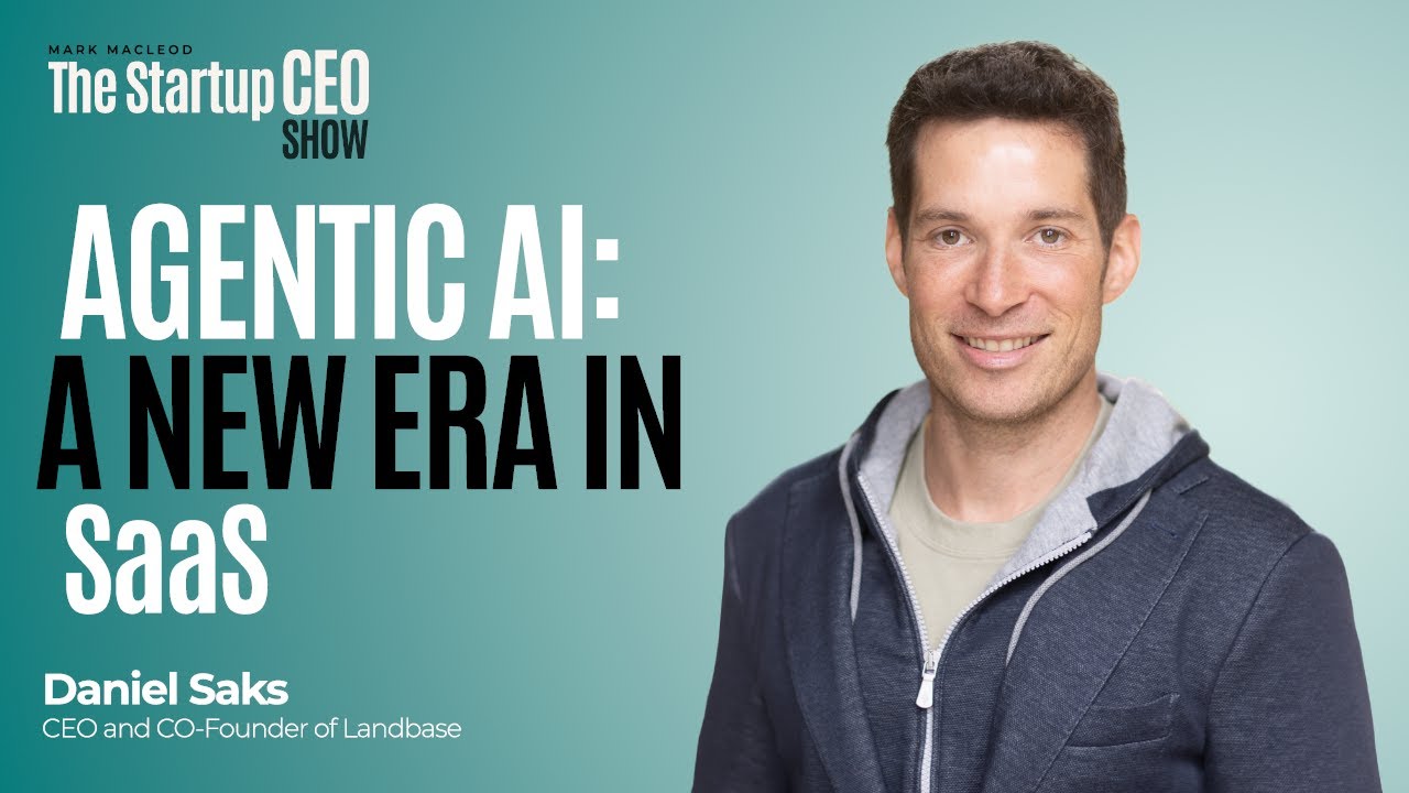 Agentic AI: A New Era in SaaS with Daniel Saks - YouTube