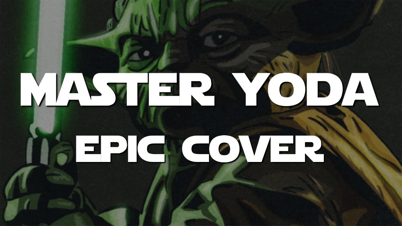 Yoda's Theme | EPIC Cover Version | Star Wars - YouTube