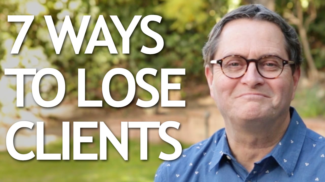 7 Ways to Lose Clients - YouTube