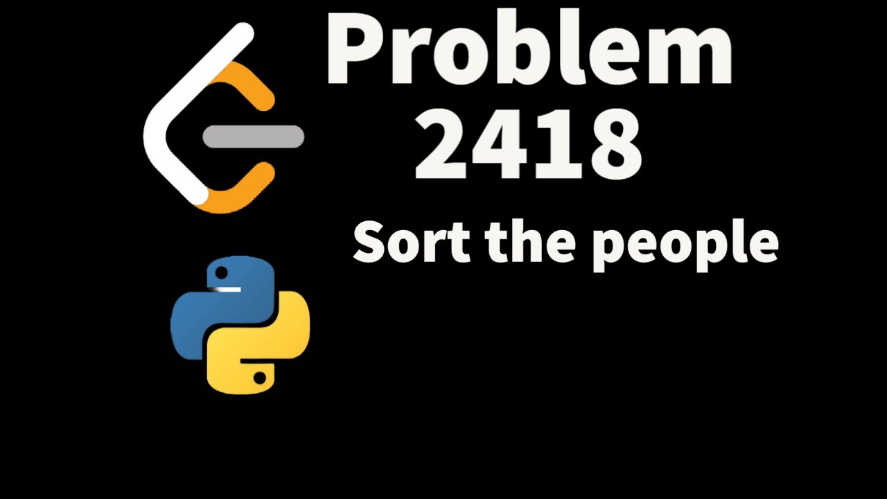 Leetcode Poblem 2418 Sort The Peoplesolution With Python Youtube 5280