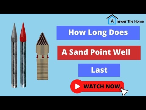 Exactly How Long Does A Sand Point Well Last!