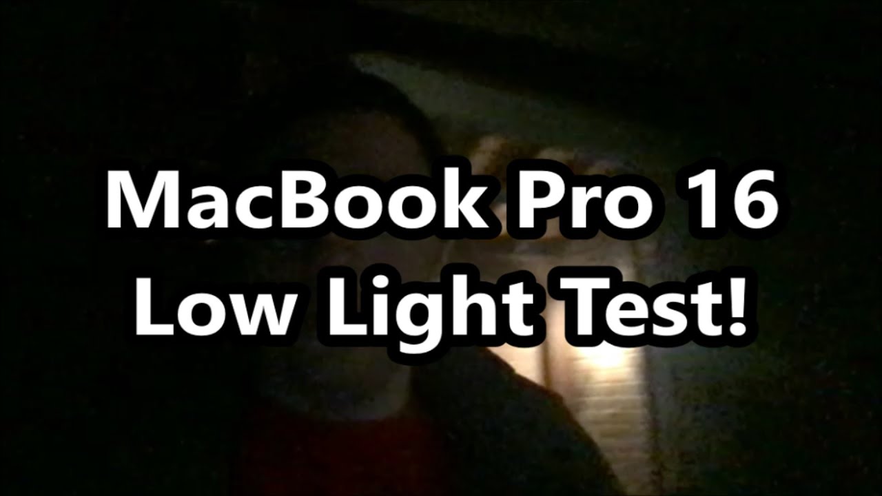 MacBook Pro 16 (2019) Webcam Camera Test Low Light - YouTube