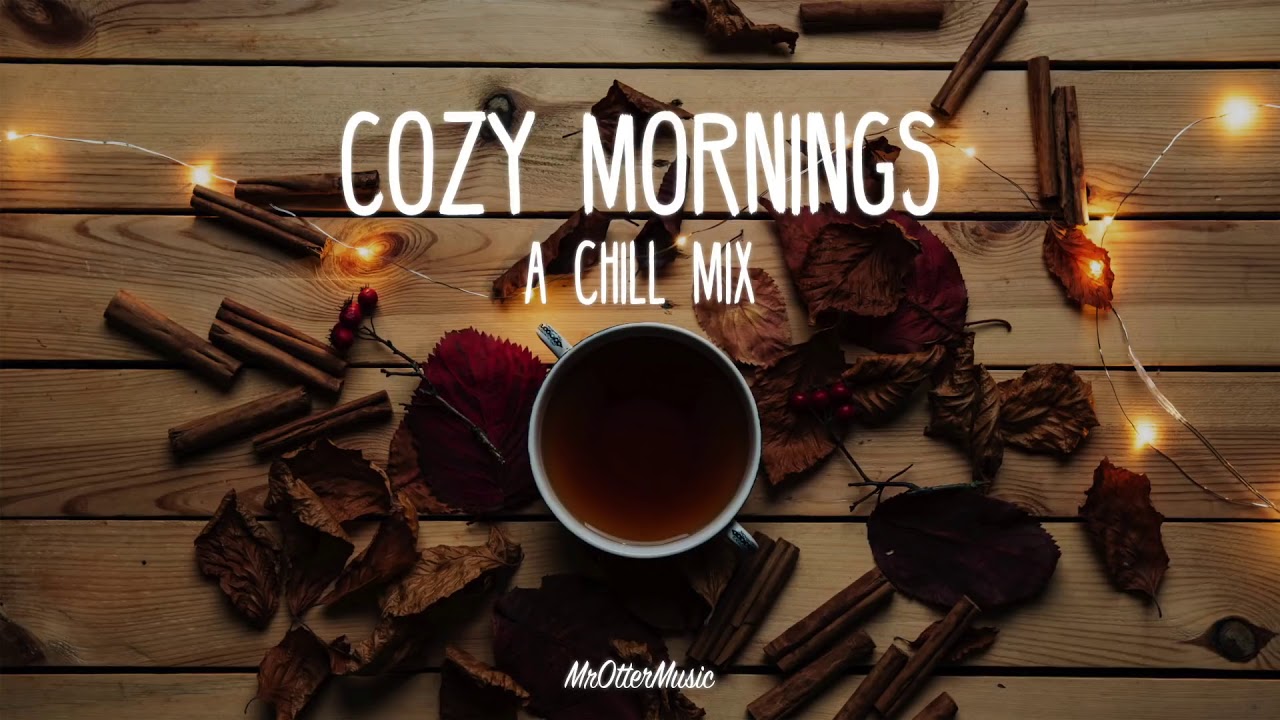 Cozy Mornings A Winter Chill Mix - YouTube