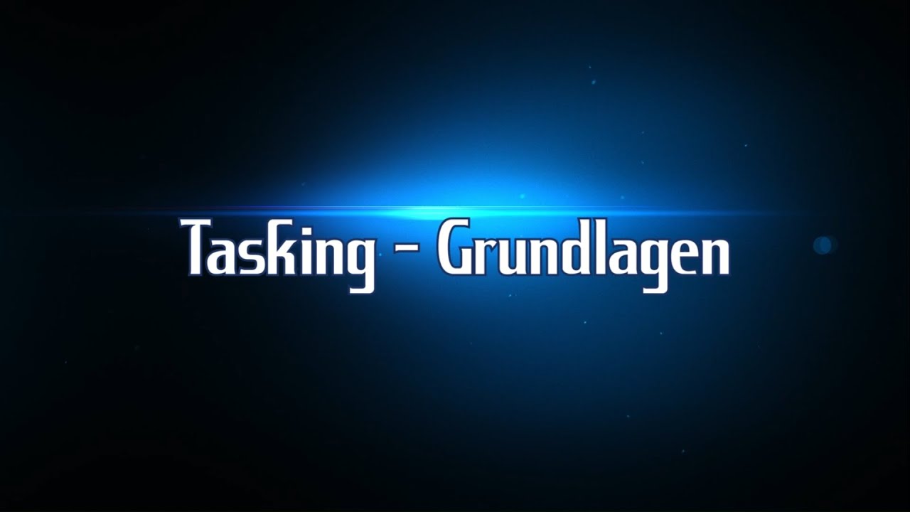 Tutorial: Tasking-Grundlagen - YouTube