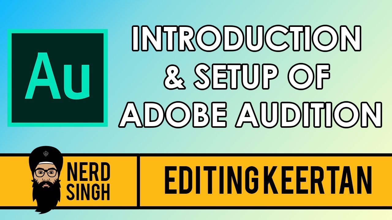 #1 How to setup Adobe Audition CC - Editing Keertan Series - YouTube
