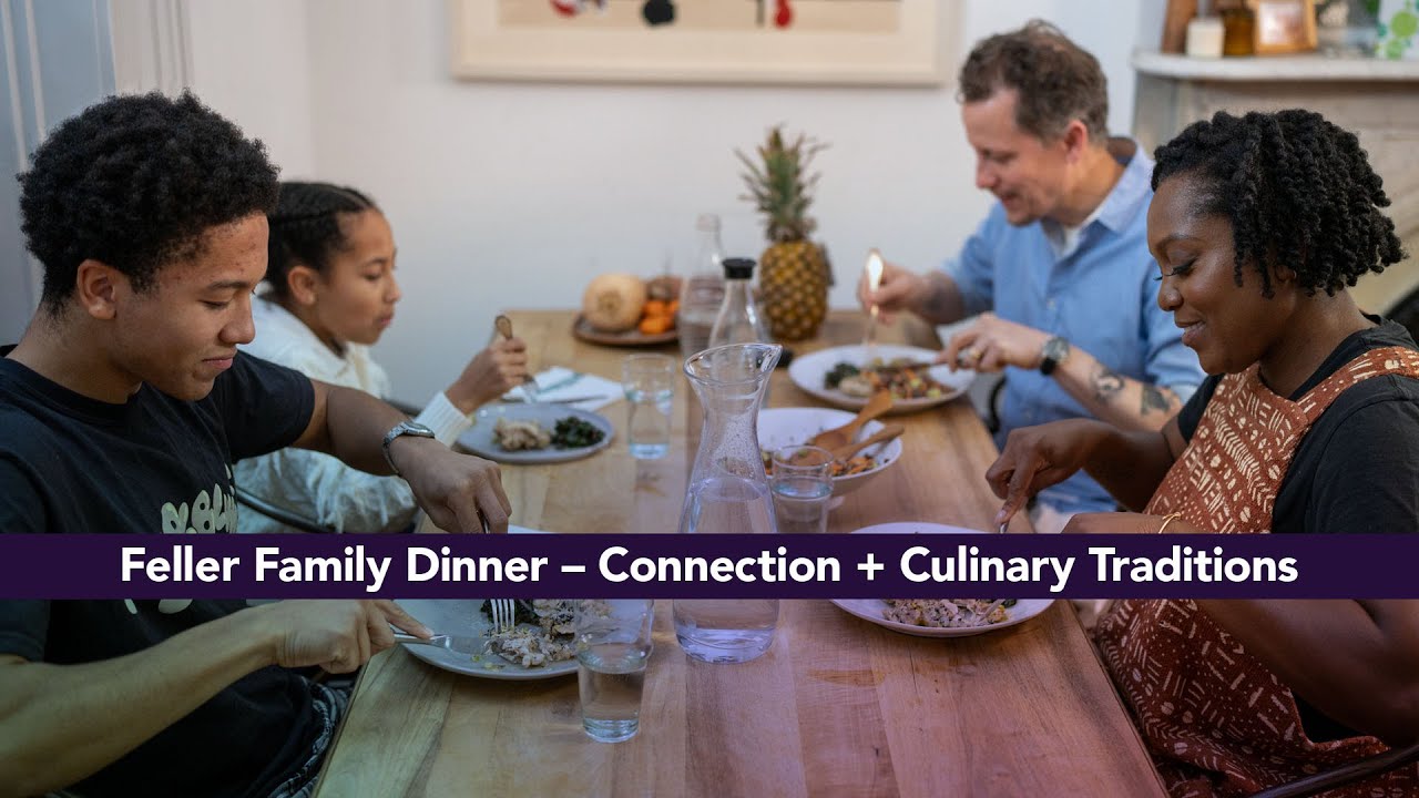 Feller Family Dinner - Connection + Culinary Traditions | Maya feller ...
