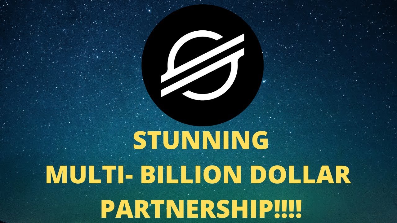 Stellar Lumens (XLM) Stunning Multi- Billion Dollar Stellar Partnership ...