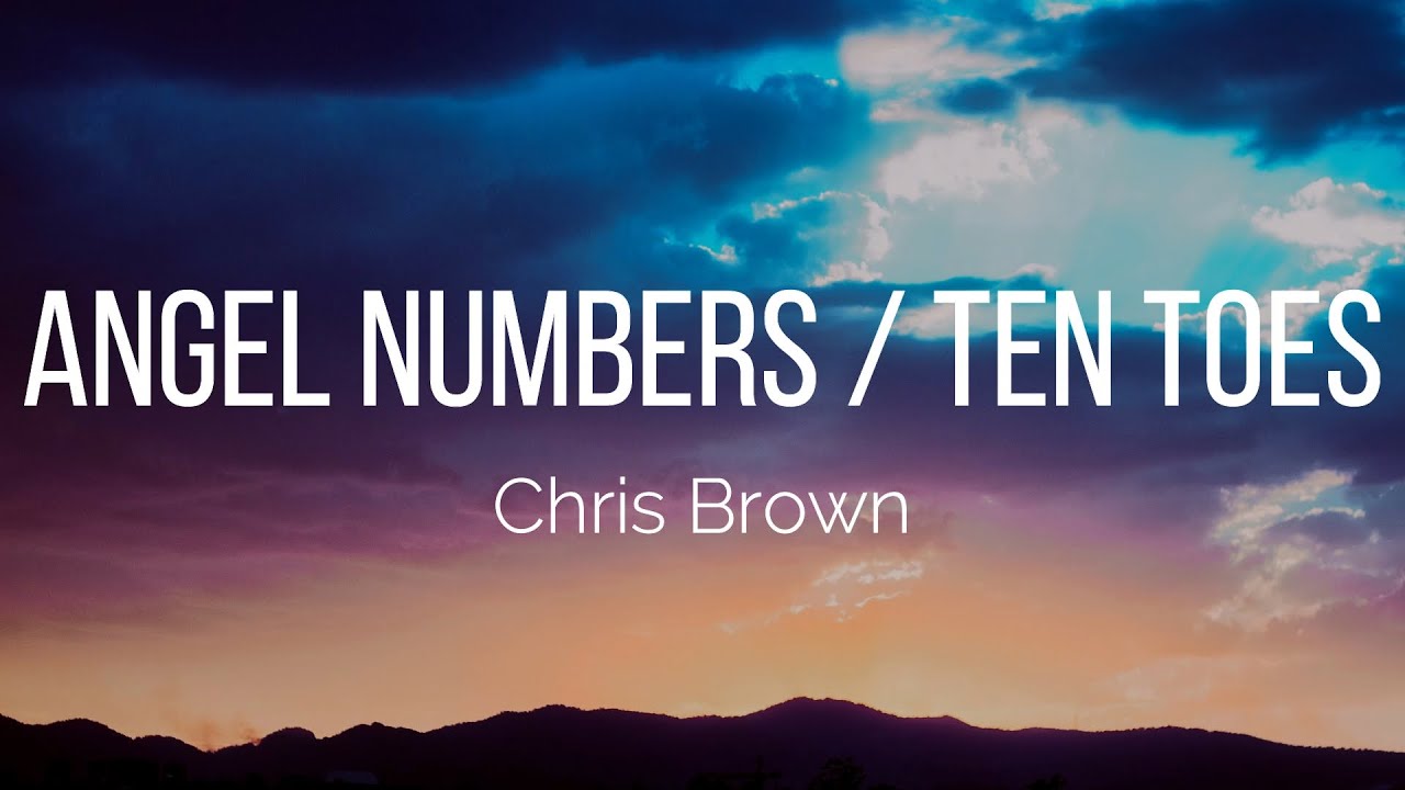 Chris Brown - Angel Numbers / Ten Toes (Lyrics) - YouTube