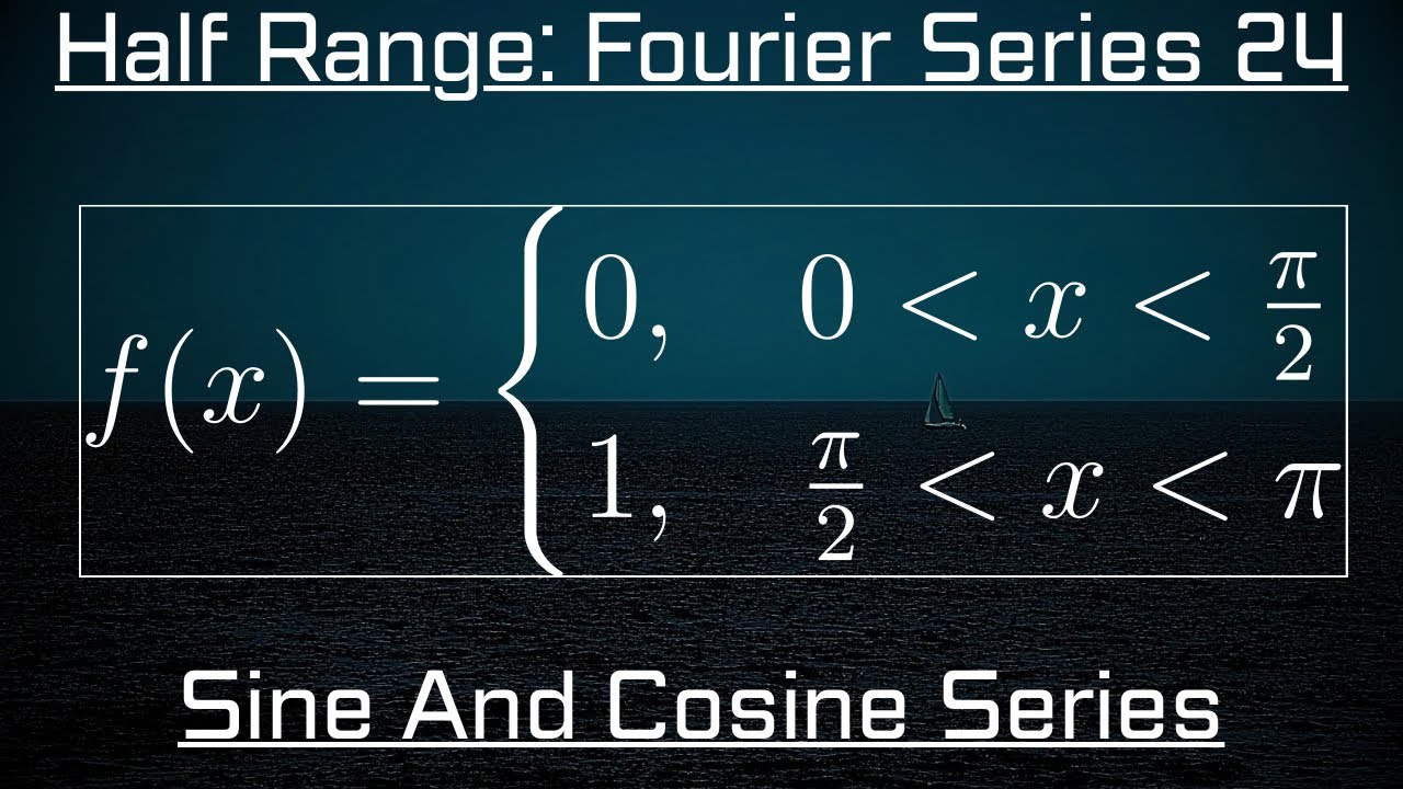 How To Find The Half Range Sine and Cosine Series of a Function - YouTube