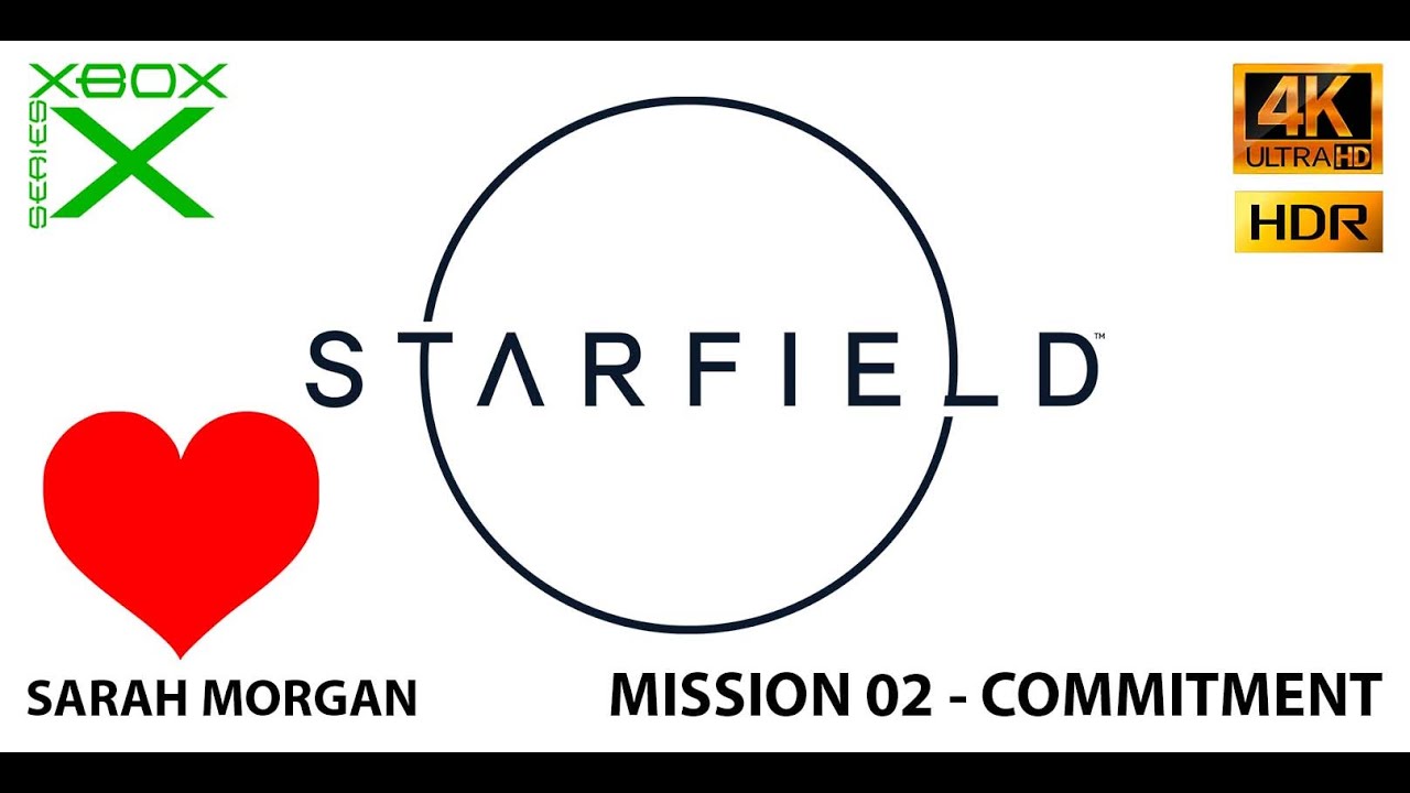 Starfield - Sarah Morgan - Mission 02 - Commitment - YouTube