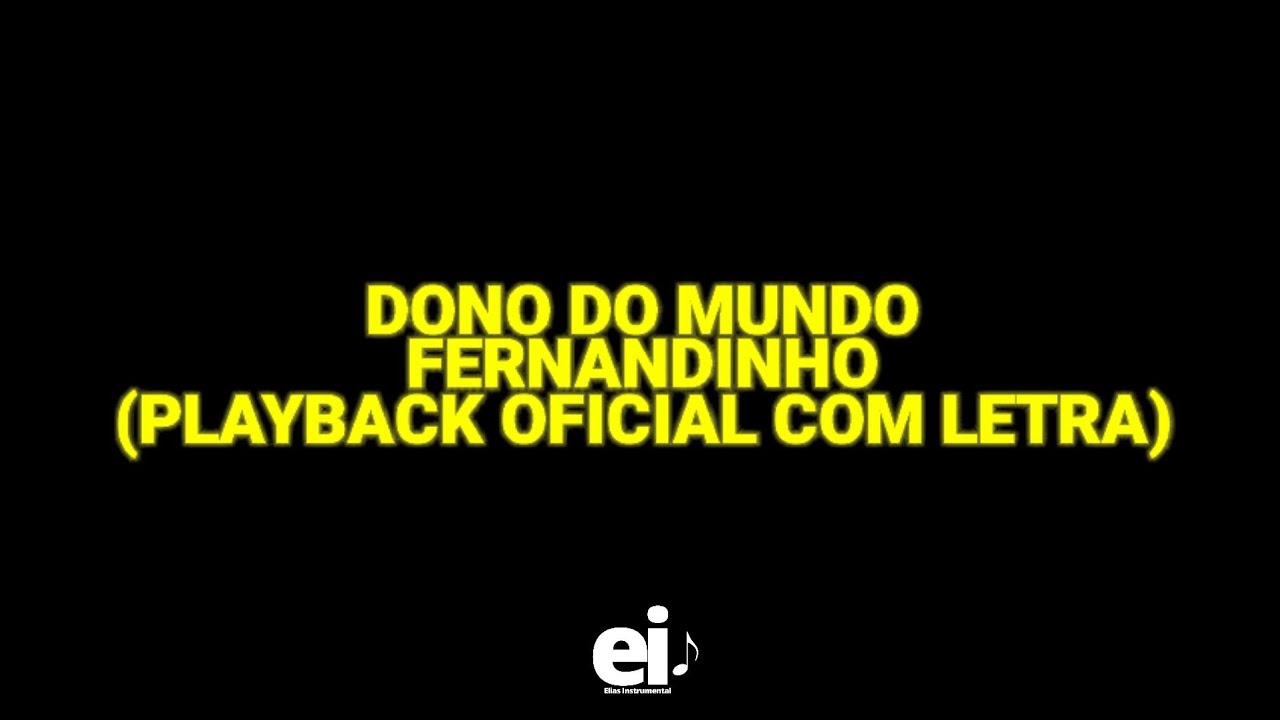 Dono do Mundo - Fernandinho (Playback Oficial Com Letra) - YouTube