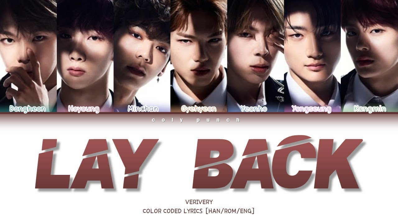 'LAY BACK' VERIVERY COLOR CODED LYRICS [HAN/ROM/ENG] - YouTube