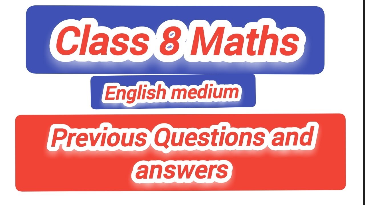Class 8 Maths Previous Questions And Answers YouTube class-8-maths-previous-questions-and-answers-youtube