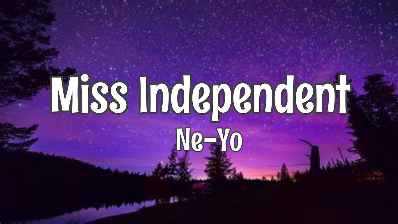 Miss Independent - Ne-Yo Lyrics - YouTube