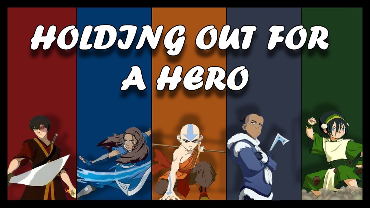 Avatar: The Last Airbender ||Holding out for a hero|| - YouTube