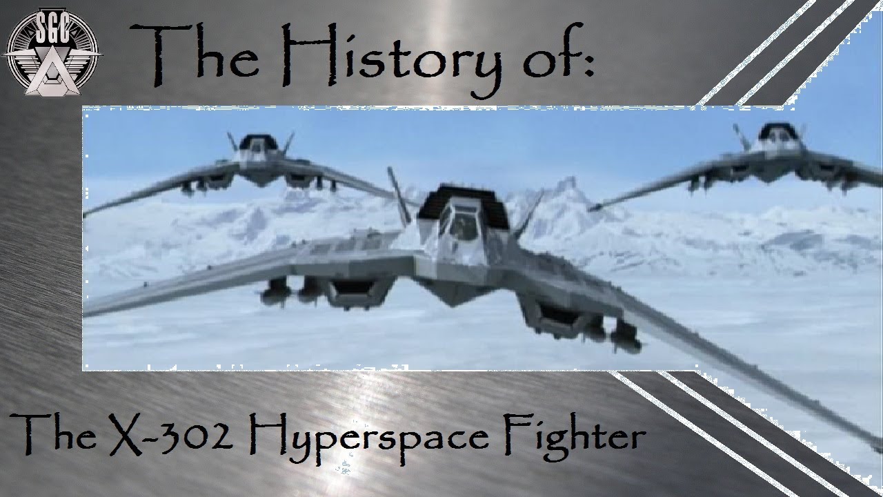 The History of the X 302 Hyperspace Fighter (SG1) - YouTube