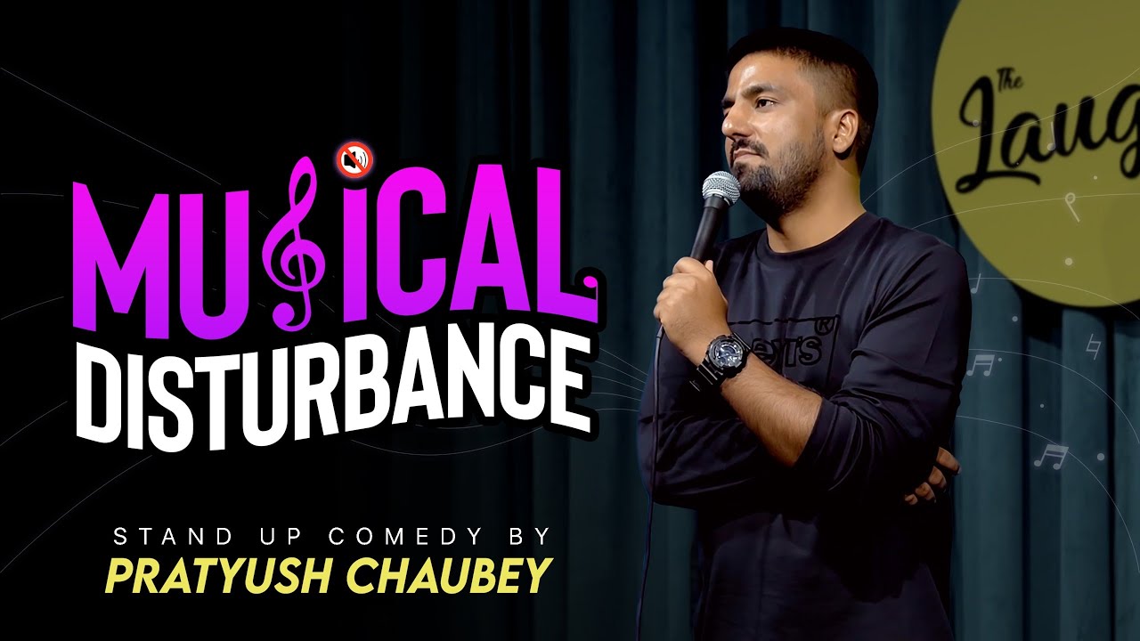 Musical Disturbance | Stand Up Comedy | Pratyush Chaubey - YouTube