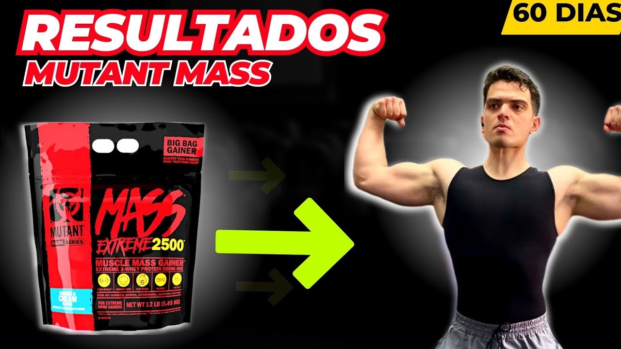 MUTANT MASS EXTREME X 60 DIAS "RESULTADOS" - YouTube