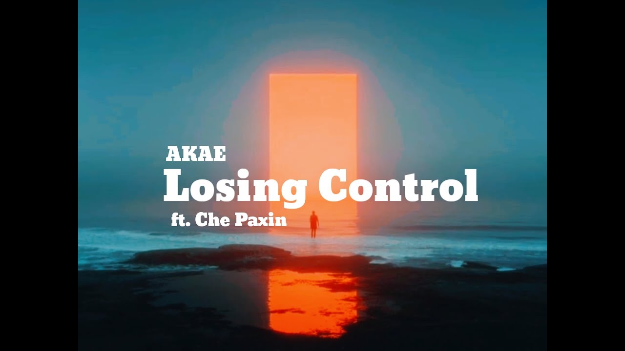 AKAE- Losing Control (ft. Che Paxin) | Progressive House lyrics video ...