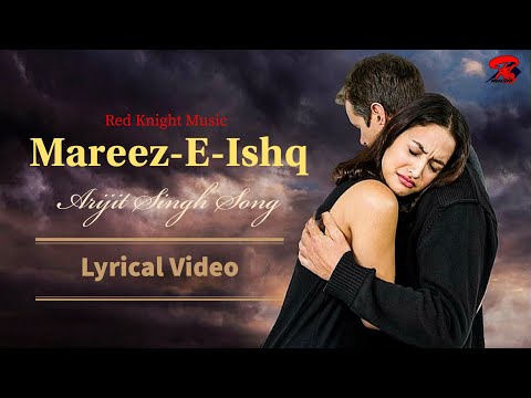Mareez E Ishq Hun Main ( Lyrics Video ) Arijit Singh | Sharib Toshi