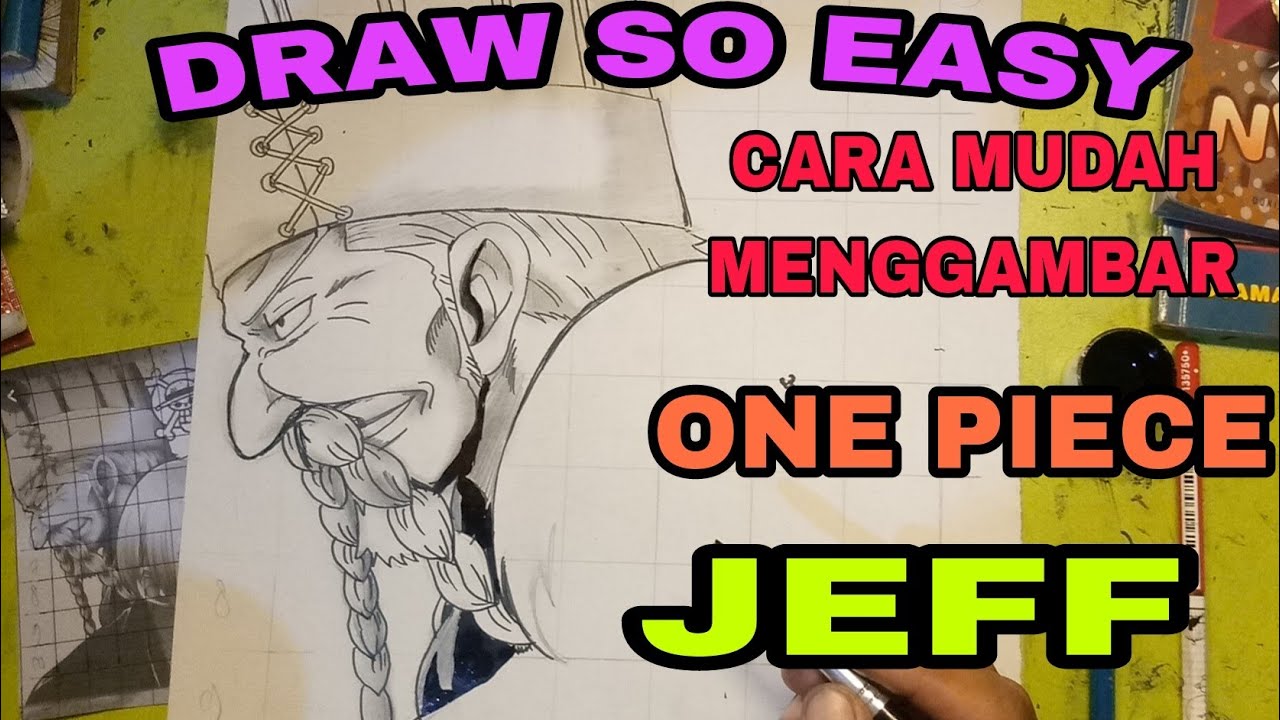 how to draw Jeff. cara mudah menggambar anime one piece. draw so easy ...
