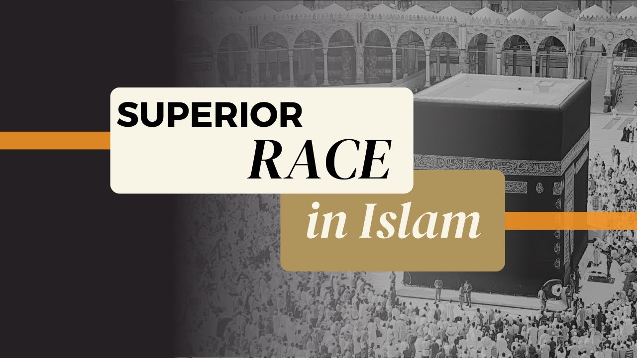 What is The Superior Race in Islam? - YouTube