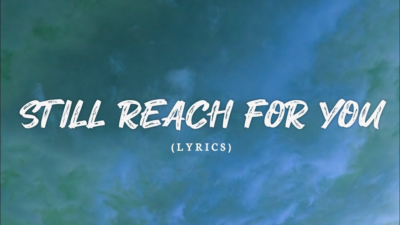 Still Reach For You - (Lyrics) - YouTube