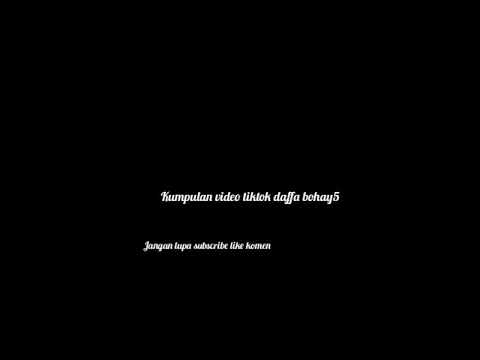 Kumpulan video tiktok Daffa bohay terbaru