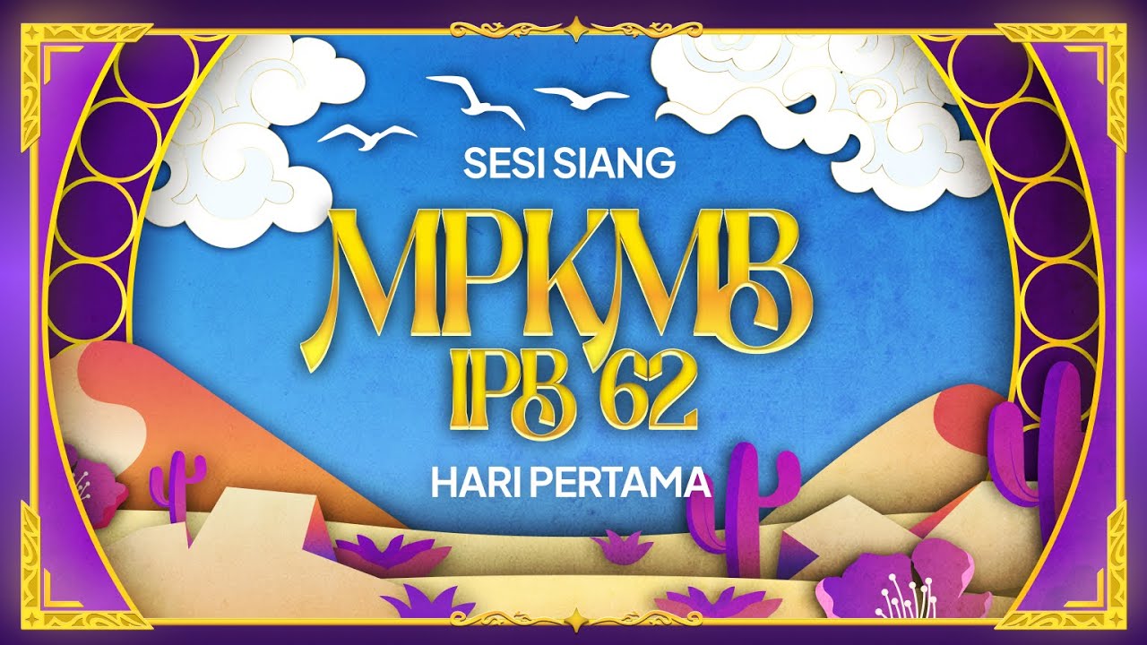 MPKMB IPB 62 DAY 1 - Sesi Siang (11 Agustus 2025) - YouTube