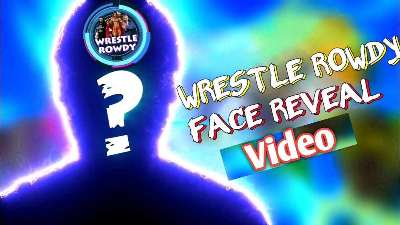 Face Reveal wrestle Rowdy! - YouTube