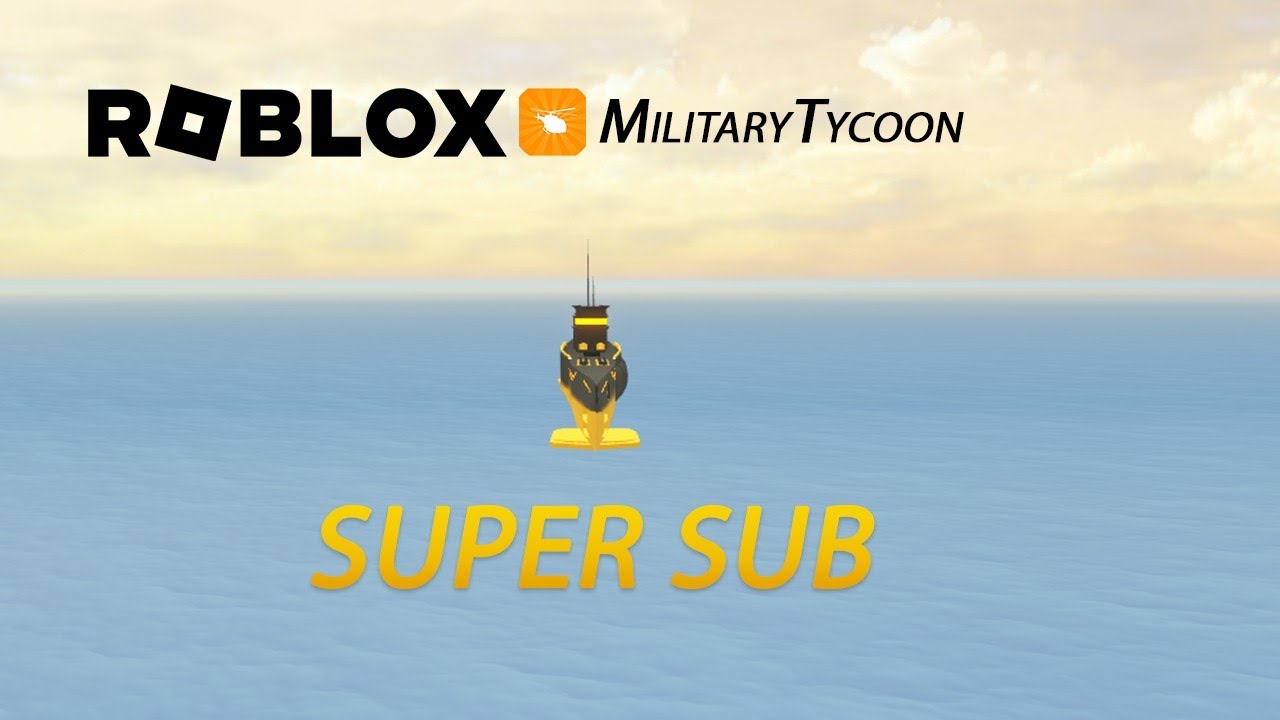 ОБЗОР SUPER SUB В MILITARY TYCOON | ROBLOX - YouTube