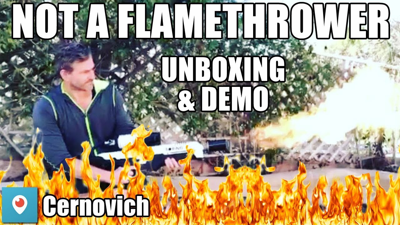 Not a Flamethrower - Unboxing & Review | Mike Cernovich Periscope - YouTube