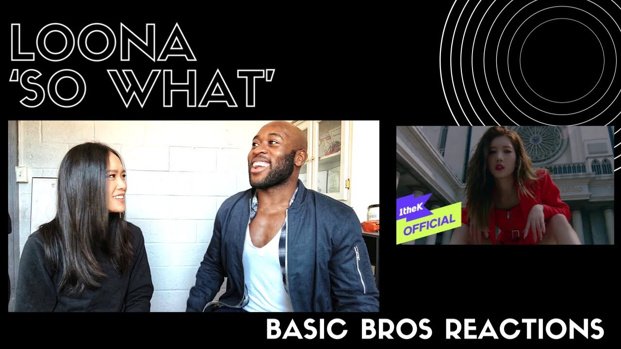 Basic Bros REACT | LOONA 'SO WHAT' - YouTube