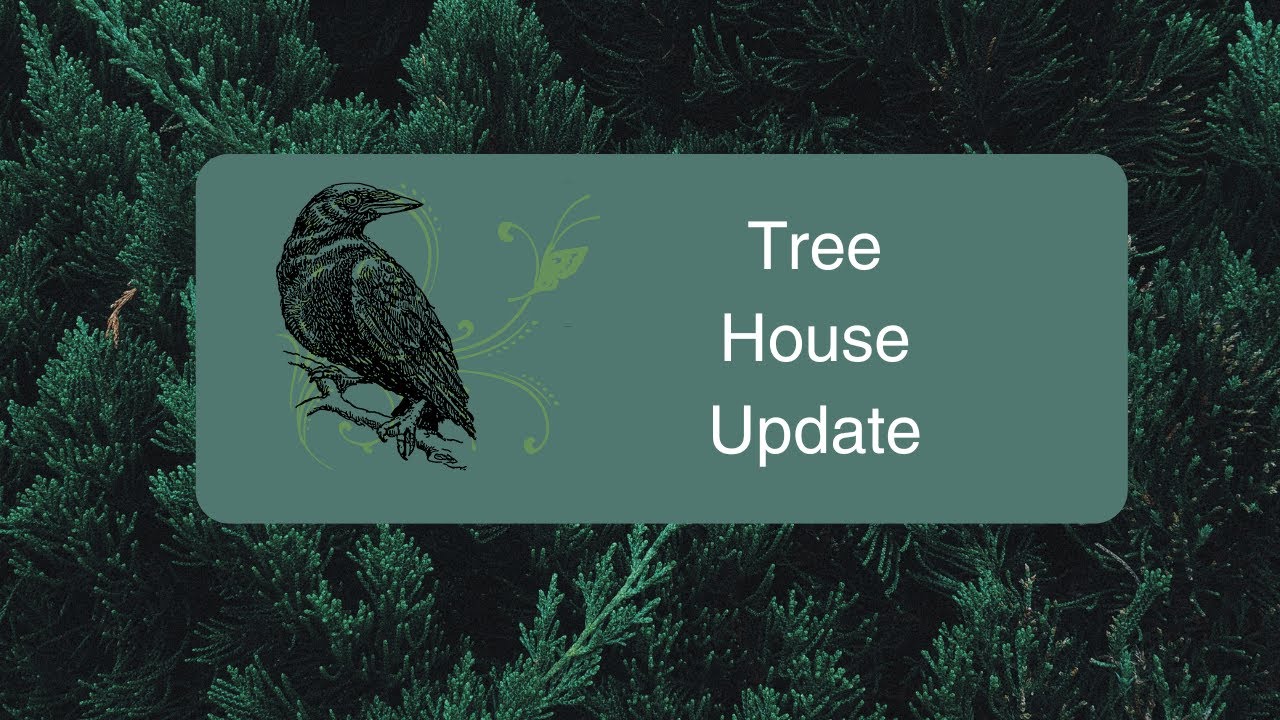 Crow Garden Treehouse Update - YouTube