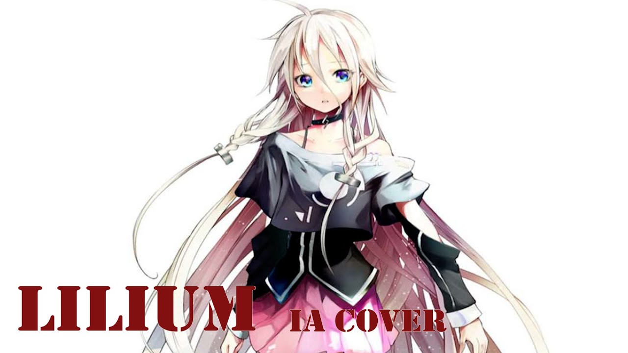 【IA】Lilium【VOCALOID Cover】 - YouTube Music