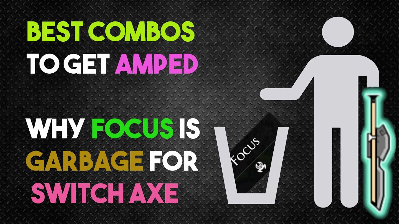 [MHR] Focus for Switch Axe is garbage. (updated Charge Combos for ...