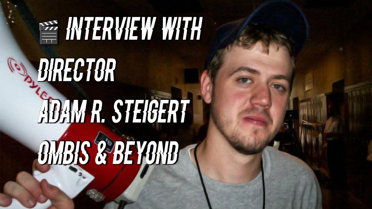 Interview with Director Adam R Steigert - YouTube