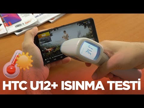 HTC U12+ ısınma testi (PUGB ve 4K video)