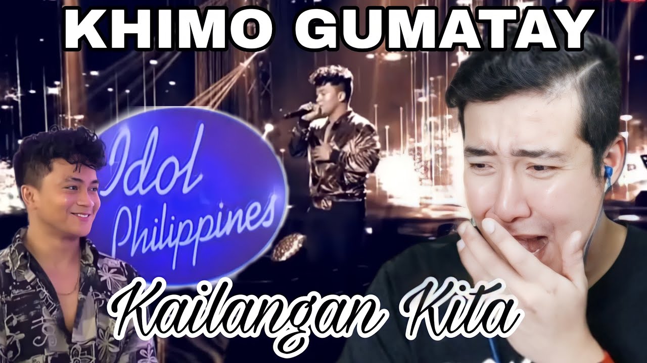[REACTION] Khimo Gumatay - Kailangan Kita | Idol Philippines Season 2 ...