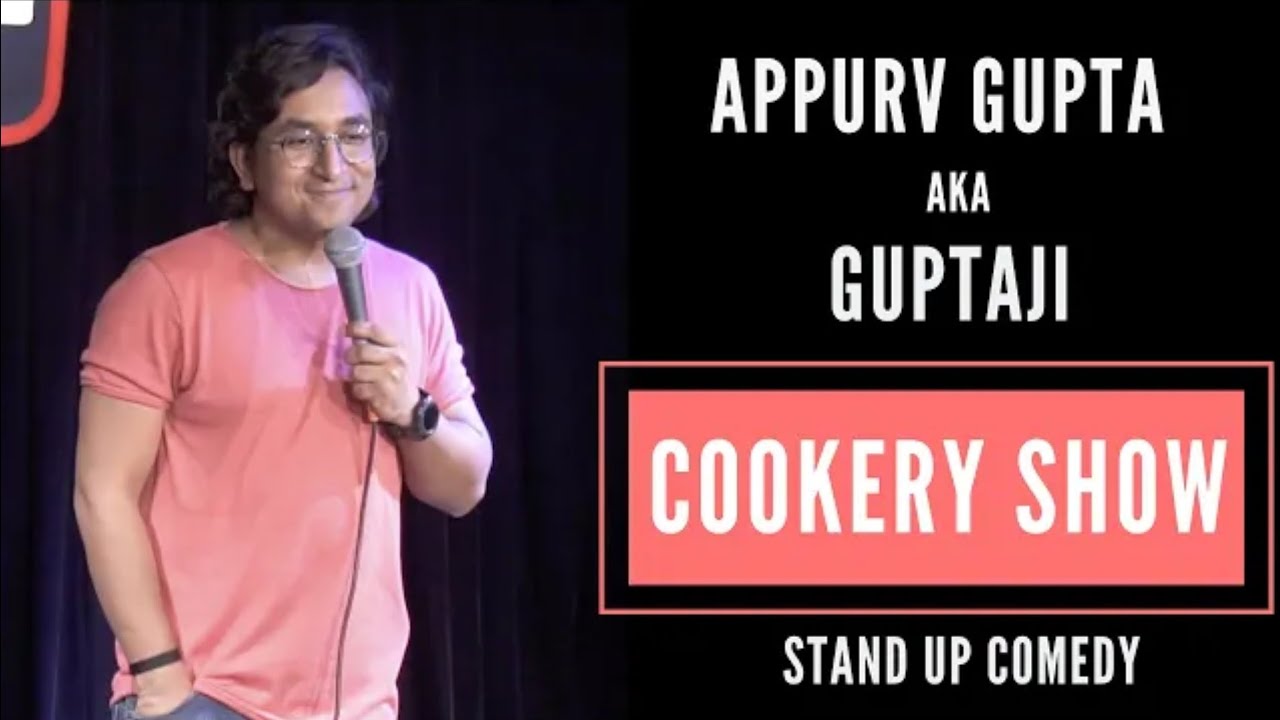 GuptaJi Ka Cookery Show Experience - Stand-Up Comedy by Appurv Gupta ...
