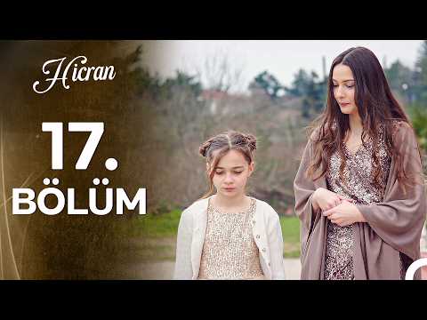 Hicran 17. Bölüm - Yeni Versiyon