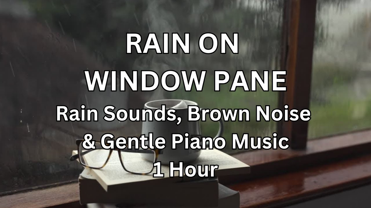 Rain on Window Pane - Relaxing Piano Music and Rain Sounds | 1 Hour of ...